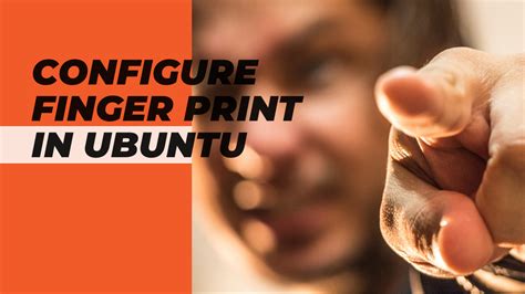 configure fingerprint to replace password in ubuntu