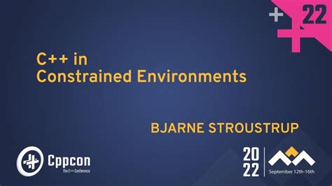 C In Constrained Environments Bjarne Stroustrup Cppcon 2022 曾柏軒