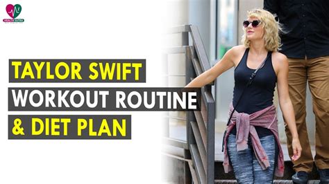 Taylor Swifts Workout Routine Get Fit Like A Pop Star The Chupitos