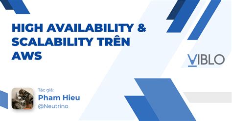 High Availability And Scalability Trên Aws Viblo