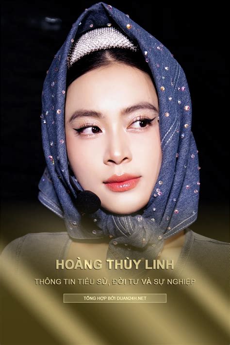 Hoàng Thùy Linh Là Ai Tiểu Sử đời Tư Và Sự Nghiệp