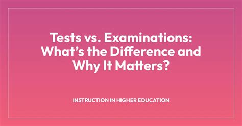Tests Vs Examinations Whats The Difference And Why It Matters