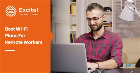 The Best Wi Fi Plans For Remote Workers Staying Connected Anywhere Anytime Excitel