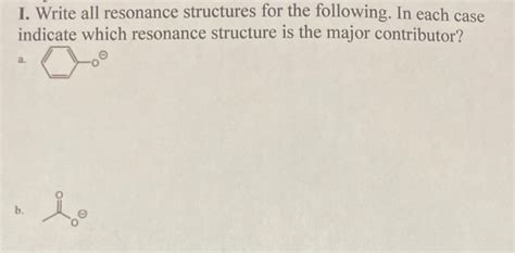 Solved I Write All Resonance Structures For The Following Chegg Com