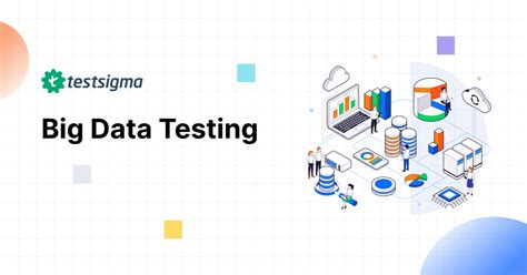 Big Data Testing What It Is Strategy And Best Practices