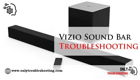 Vizio Sound Bar Troubleshooting Quick Fixes Tips