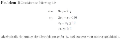 Solved Problem 6 Consider The Following LP Max S T Chegg Com