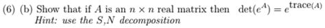 Solved B Show That If A Is An Nn Real Matrix Then Chegg Com