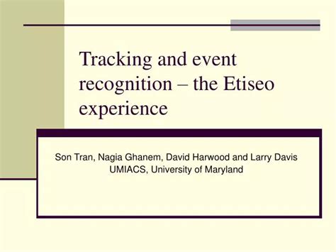 Ppt Tracking And Event Recognition The Etiseo Experience Powerpoint