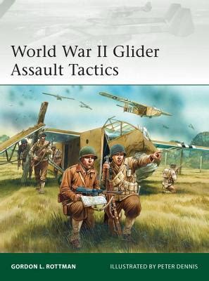 World War Ii Glider Assault Tactics By Gordon L Rottman Goodreads