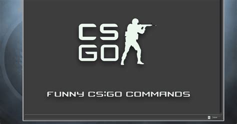 Funny Csgo Commands To Use With Friends