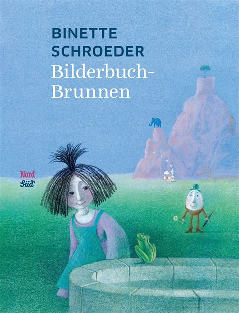 Bilderbuch Brunnen Von Binette Schroeder Leseleben