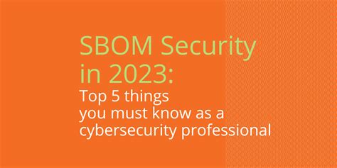 Sbom Security 5 Key Things Every Cybersecurity Pro Must Know