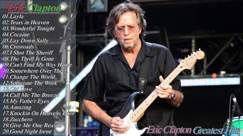 Best Eric Clapton Songs Eric Clapton Greatest Hits Full Album 2017