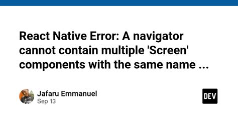 React Native Error A Navigator Cannot Contain Multiple Screen Components With The Same Name