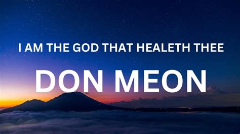 I Am The God That Healeth Thee With Lyrics Don Meon Youtube