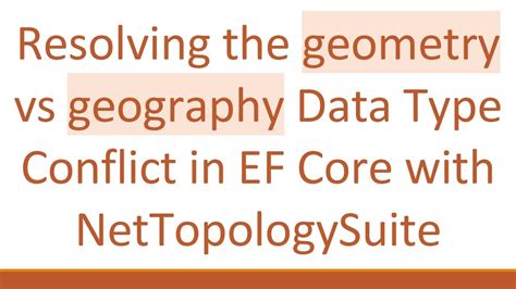 Resolving The Geometry Vs Geography Data Type Conflict In Ef Core With Nettopologysuite Youtube