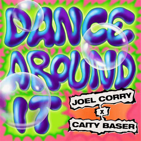 Joel Corry And Caity Baser Dance Around It Lyrics Genius Lyrics