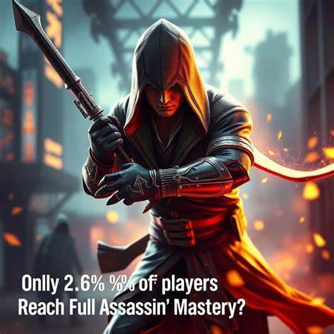 Only 26 Of Players Reach Full Assassin Mastery Leveluptalk