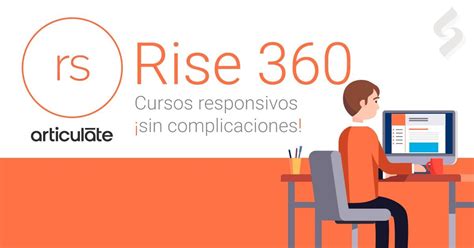 Eleva Tu Responsividad Con Rise 360 Expertos En E Learning