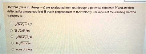 Solved Electrons Mass M Charge E Are Accelerated From Rest Through