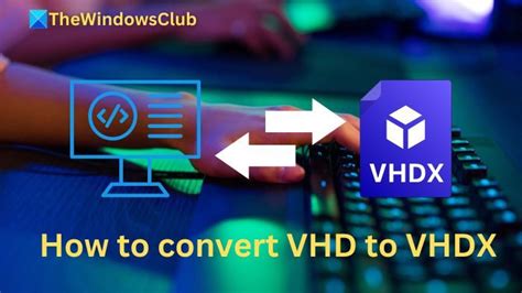 How To Convert VHD To VHDX Using Hyper V Manager