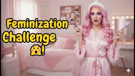 Feminization Challenge Tg Tf Crossdressing Story Youtube