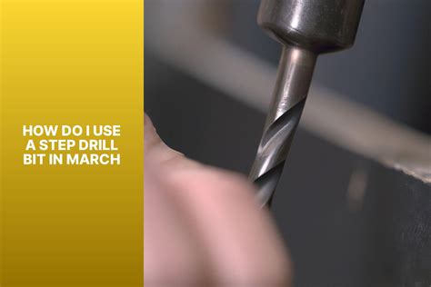 How Do I Use A Step Drill Bit In March Tools Mechanism