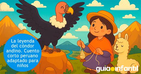 La Leyenda Del Cóndor Para Niños Cuento Peruano De Los Andes