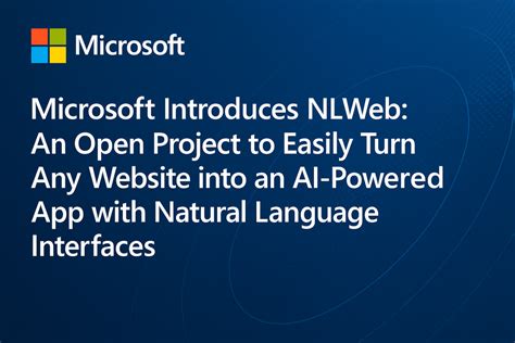 Microsoft Comes Out Nlweb An Open Project That Allows Developers To Easily Transform Any