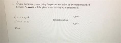 Solved 7 Rewrite The Linear System Using D Operator And