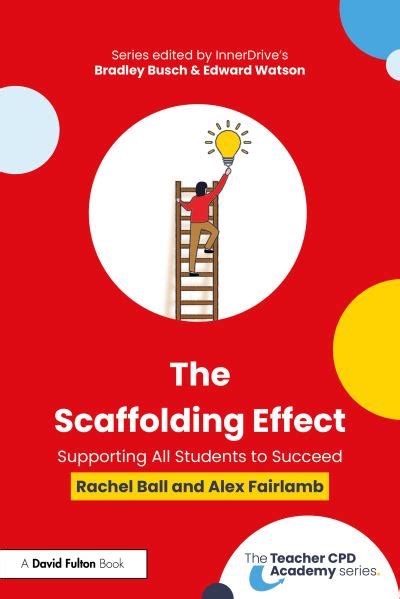 The Scaffolding Effect Supporting All Students To Succeed By Rachel Ball 9781032739830 Coles Books The Scaffolding Effect Supporting All Students To Succeed By Rachel Ball 9781032739830 Coles Books