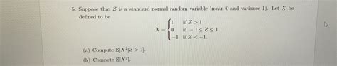Solved Suppose That Z ﻿is A Standard Normal Random Variable