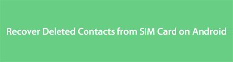 Simplest Ways How To Recover Deleted Contacts From SIM Card On Android