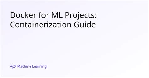 docker for ml projects containerization guide