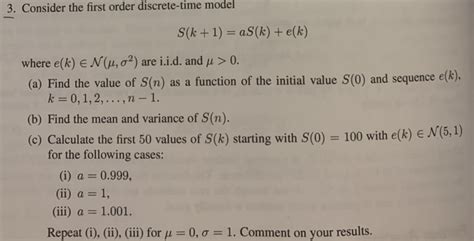 Solved Consider The First Order Discrete Time Model Chegg Com