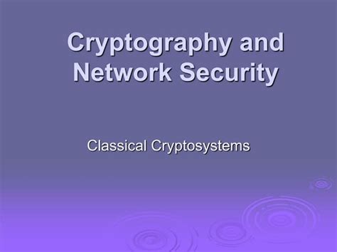 2 Classical Cryptosystems Classicalppt