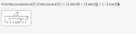 Solved Find The Curvature κ T Of The Curve