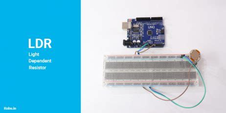 Interfacing LDR With Arduino Step By Step Guide With Code Learn Working Principle Of LDR Sensor