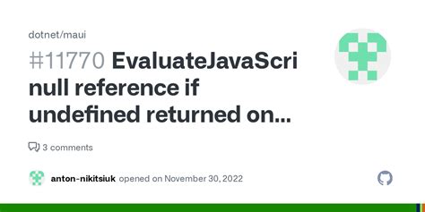 Evaluatejavascriptasync Null Reference If Undefined Returned On Android · Issue 11770 · Dotnet