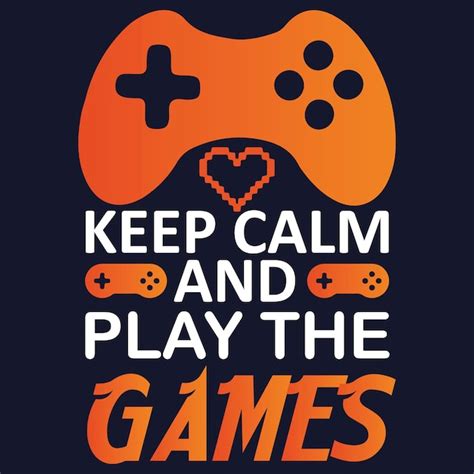 Premium Vector Keep Calm And Play The Games Tshirt Design Premium Vector