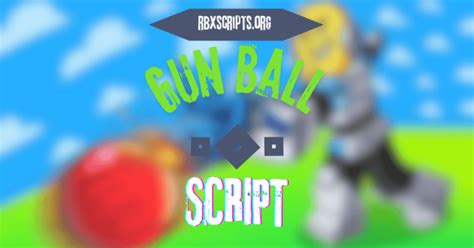 gun ball script rbx scripts