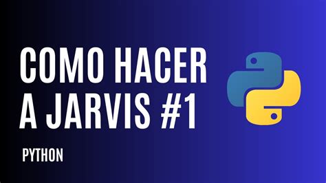 Como Hacer A Jarvis Con Python Youtube