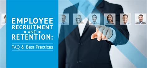 Employee Recruitment And Retention Faq And Best Practices