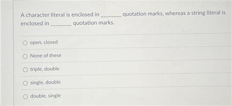 Solved A Character Literal Is Enclosed In Quotation Marks