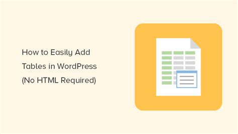 How To Add Tables In Wordpress Posts And Pages No Html Required