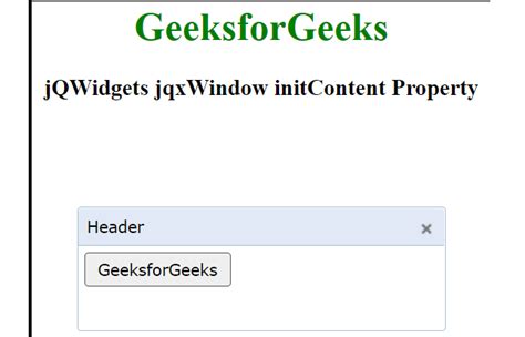 Jqwidgets Jqxwindow Initcontent Property Geeksforgeeks