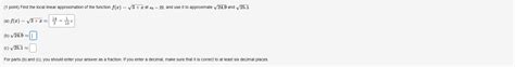 Solved 1 ﻿point ﻿find The Local Linear Approximation Of