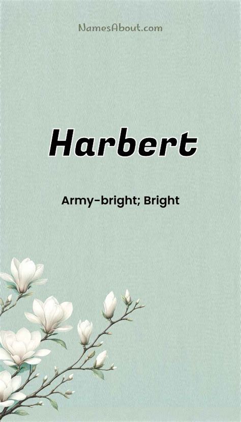 Harbert Name Meaning And Origins Nicknames Sibling Ideas