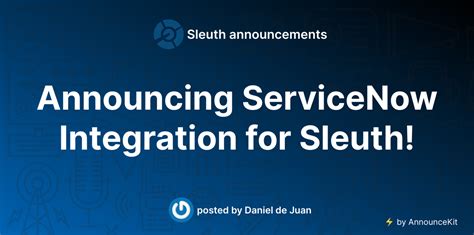 Announcing Servicenow Integration For Sleuth Sleuth Announcements